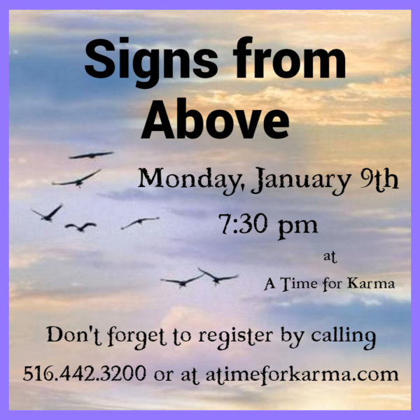 1) Signs from Above, Monday, January 9th, 7:30 pm – A Time for Karma