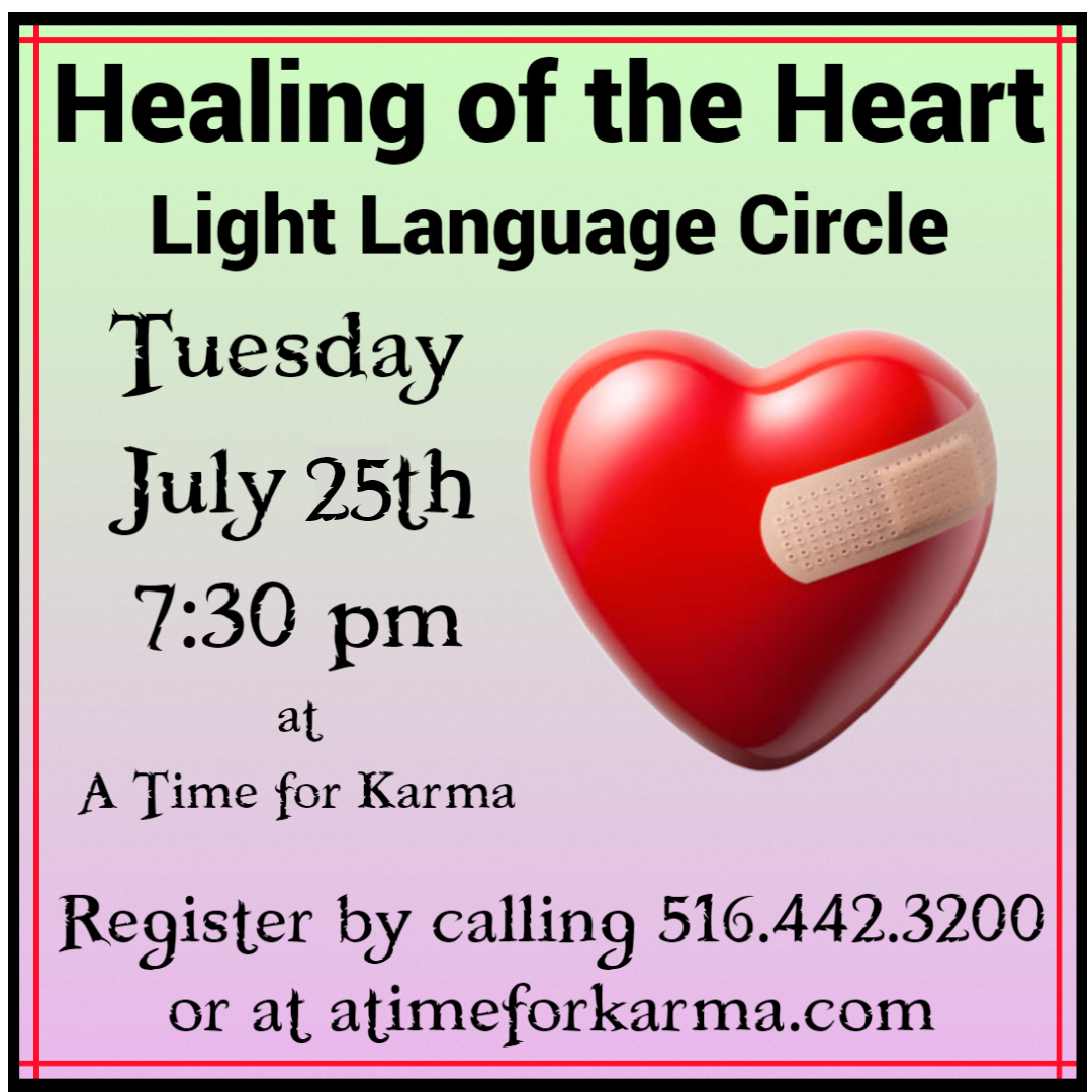 2) Healing of the Heart – Light Language Circle, Tuesday, July 25th, 7: ...
